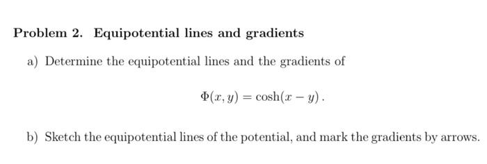 Solved Problem 2. Equipotential lines and gradients a) | Chegg.com