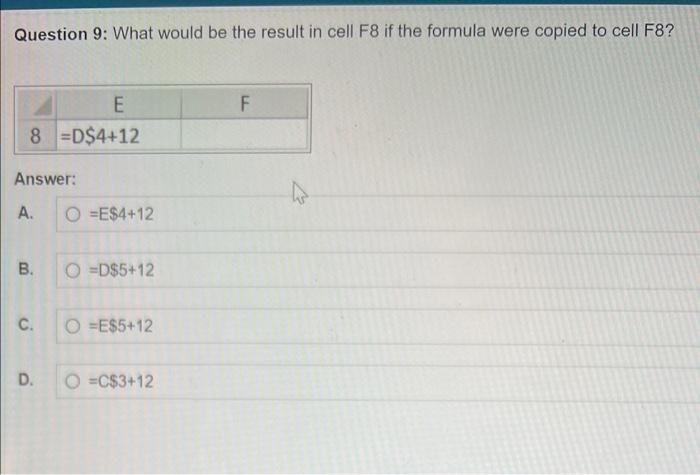 Solved Question 9: What would be the result in cell F8 if | Chegg.com
