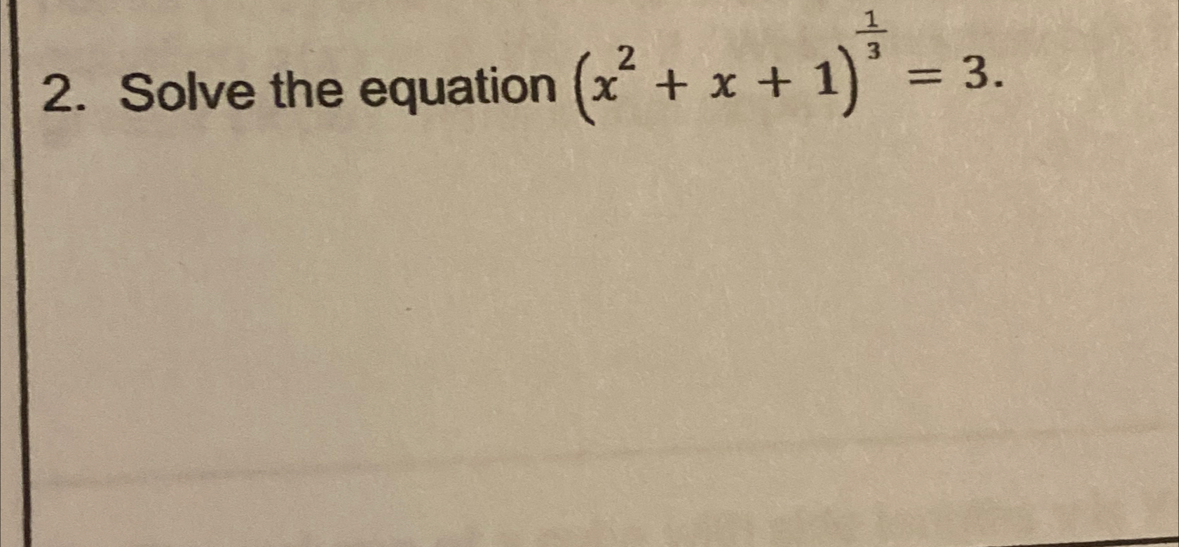 Solved Solve the equation (x2+x+1)13=3. | Chegg.com
