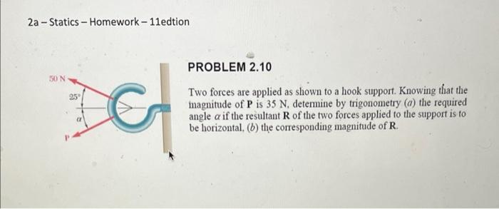 Solved 2a - Statics - Homework-11edtion PROBLEM 2.10 Two | Chegg.com