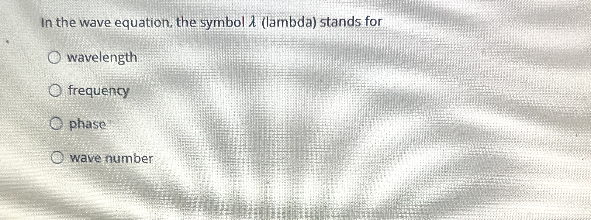 Solved In the wave equation, the symbol λ (lambda) ﻿stands | Chegg.com