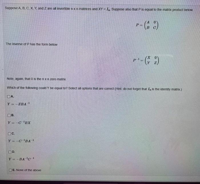 Solved Suppose A,B,C,X,Y, and Z are all invertible nXn | Chegg.com
