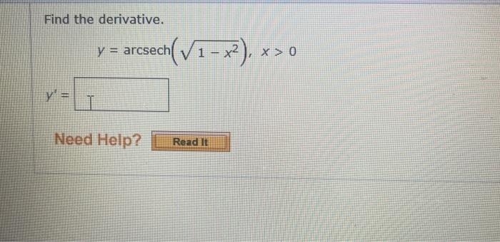 Solved Find the derivative. y = = arcsech (v1 – x2). X > 0 y | Chegg.com
