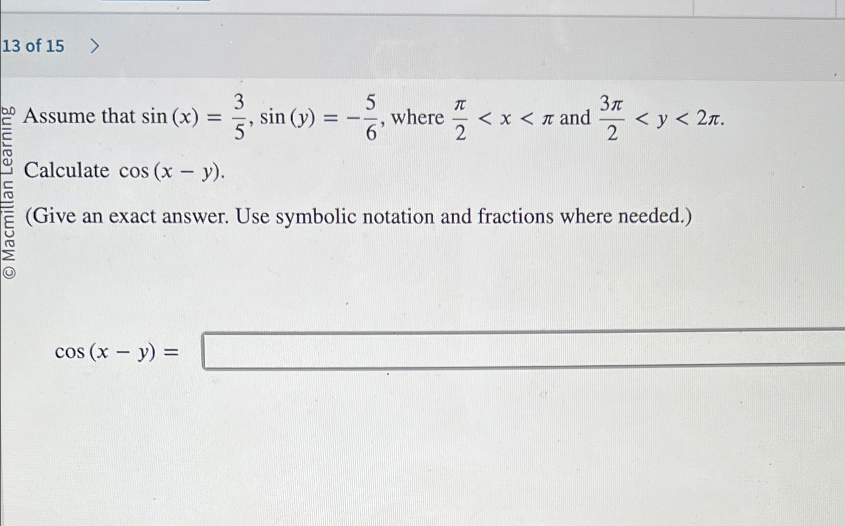 Solved 13 ﻿of 15Assume that sin(x)=35,sin(y)=-56, ﻿where | Chegg.com