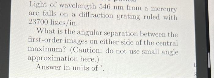 Solved Light of wavelength 546 nm from a mercury arc falls | Chegg.com