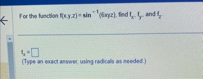 Solved For the function f(x,y,z)=sin−1(6xyz), find fx,fy, | Chegg.com