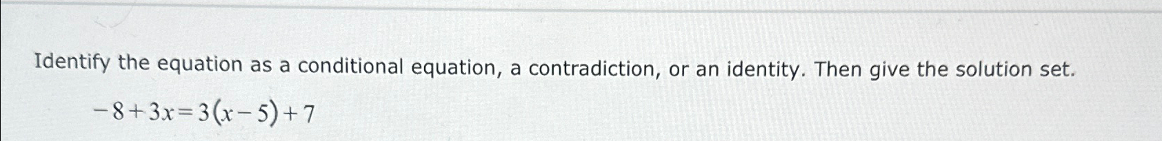 Solved Identify the equation as a conditional equation, a | Chegg.com