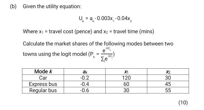Solved (b) Given the utility equation: U = a -0.003x,-0.04x, | Chegg.com