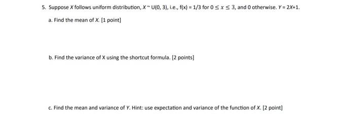 Solved 5. Suppose X follows uniform distribution, X~ U(0, | Chegg.com
