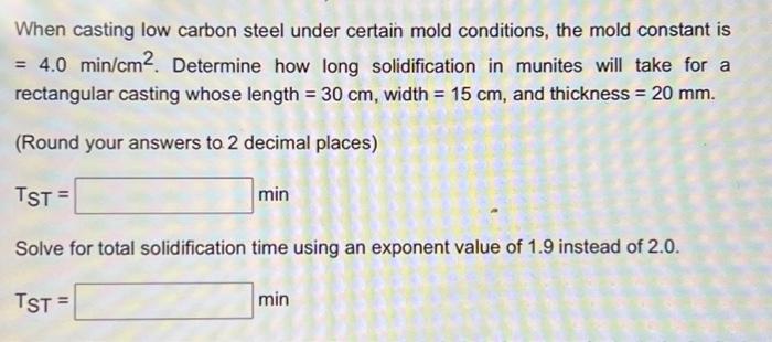Solved When casting low carbon steel under certain mold | Chegg.com