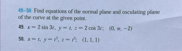 Solved 49-50 Find equations of the normal plane and | Chegg.com