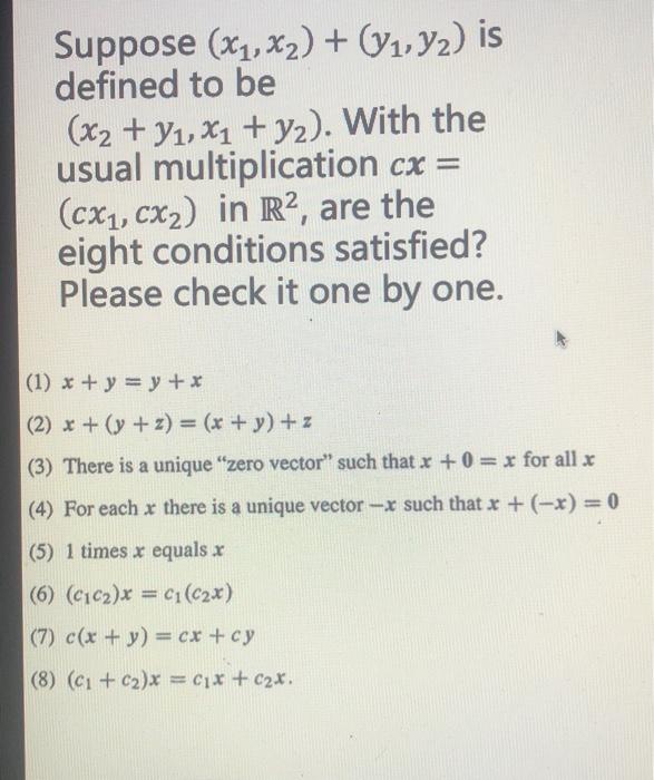 Solved Suppose (x1,x2)+(y1,y2) is defined to be | Chegg.com