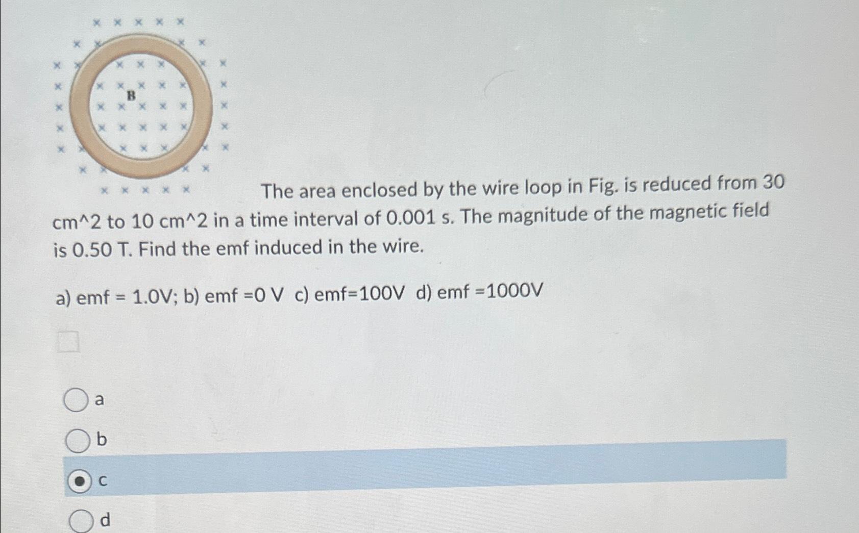 Solved The area enclosed by the wire loop in Fig. is reduced | Chegg.com