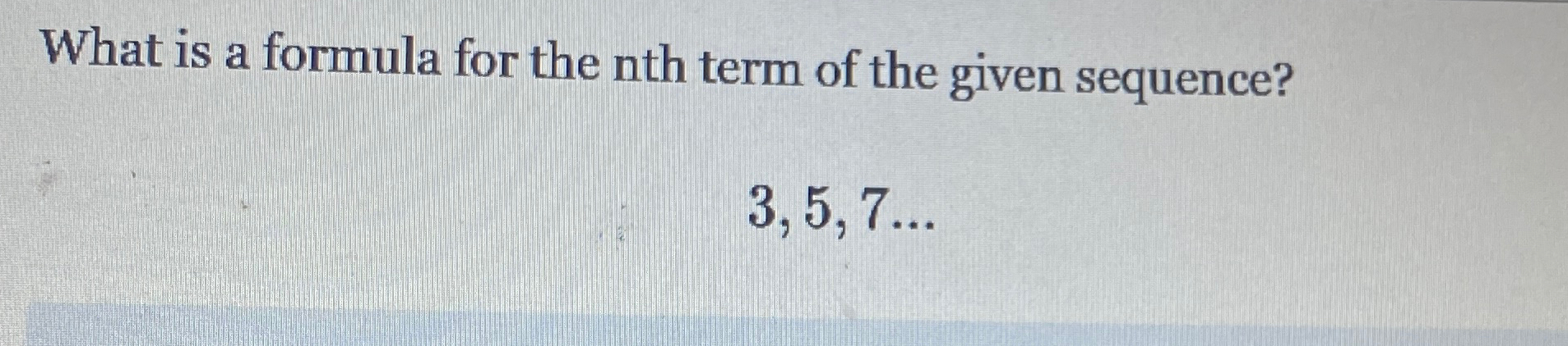 Solved What is a formula for the nth term of the given | Chegg.com