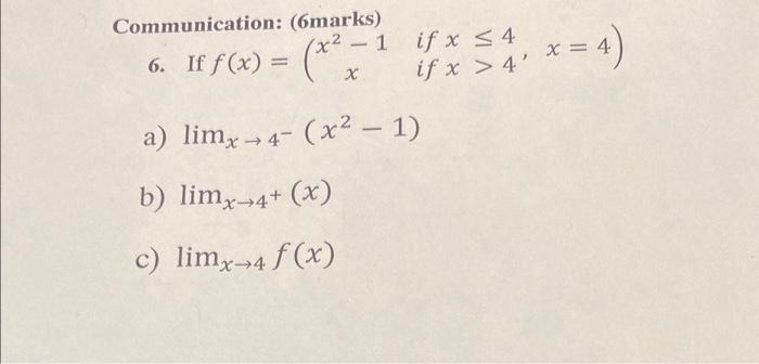 Solved Communication: (6marks) 6. If f(x)=(x2−1x if x≤4 if | Chegg.com
