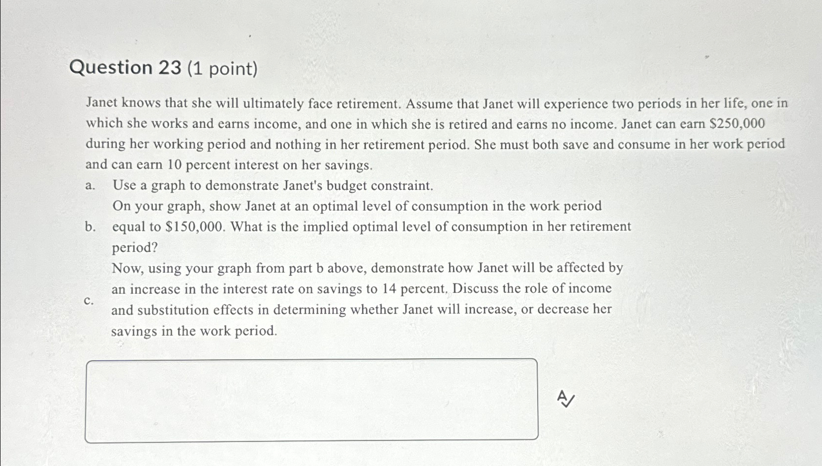 Solved Question 23 (1 ﻿point)Janet knows that she will | Chegg.com