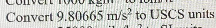 Solved Convert 9.80665 m/s2 to USCS units | Chegg.com