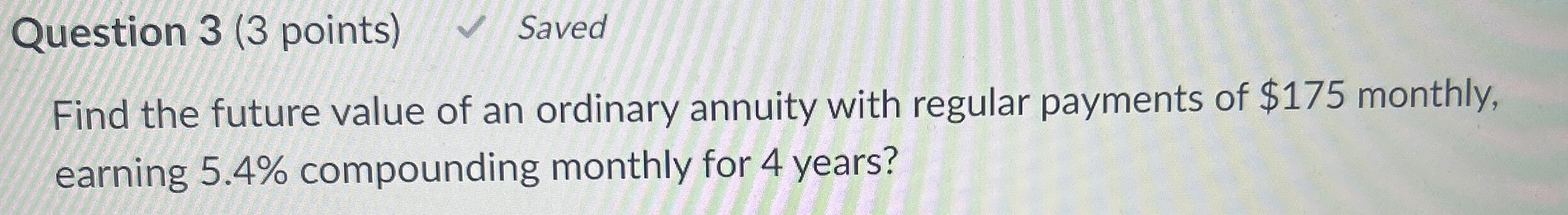 Question 3 (3 ﻿points)SavedFind the future value of | Chegg.com