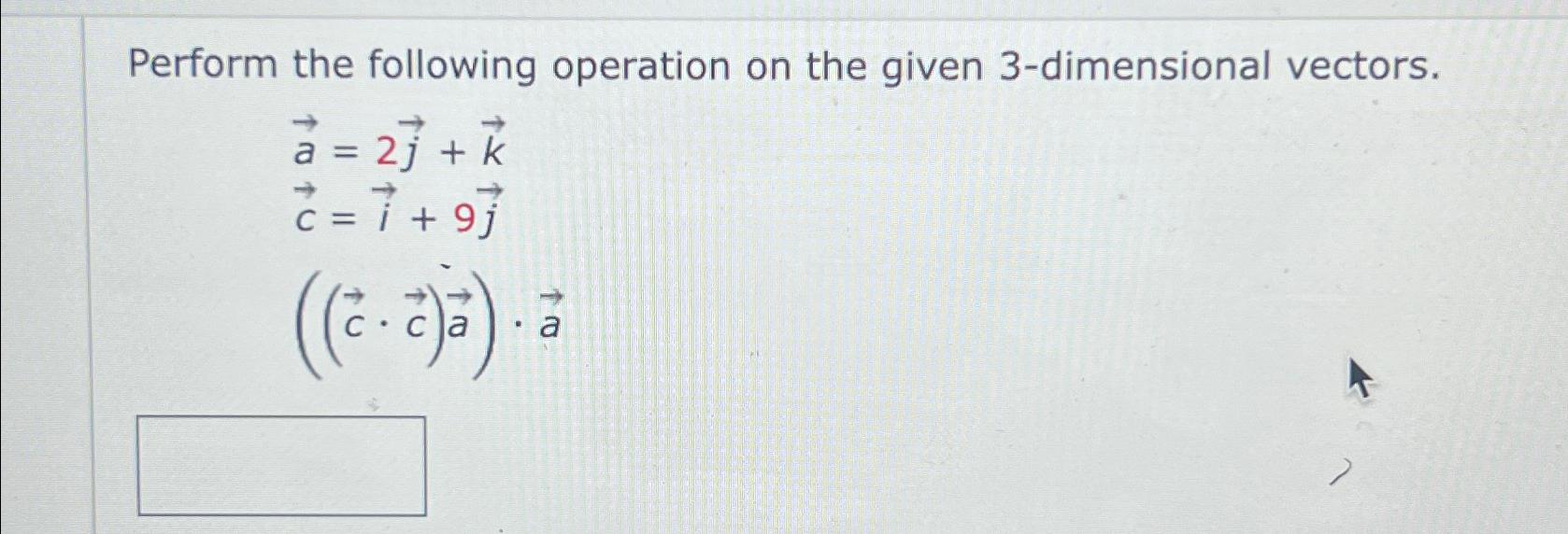 Solved Perform the following operation on the given | Chegg.com