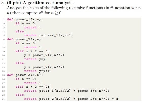 Solved (9 pts) Algorithm cost analysis. Analyze the costs of | Chegg.com