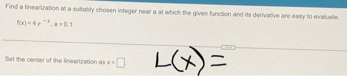 Solved Find a linearization at a suitably chosen integer | Chegg.com