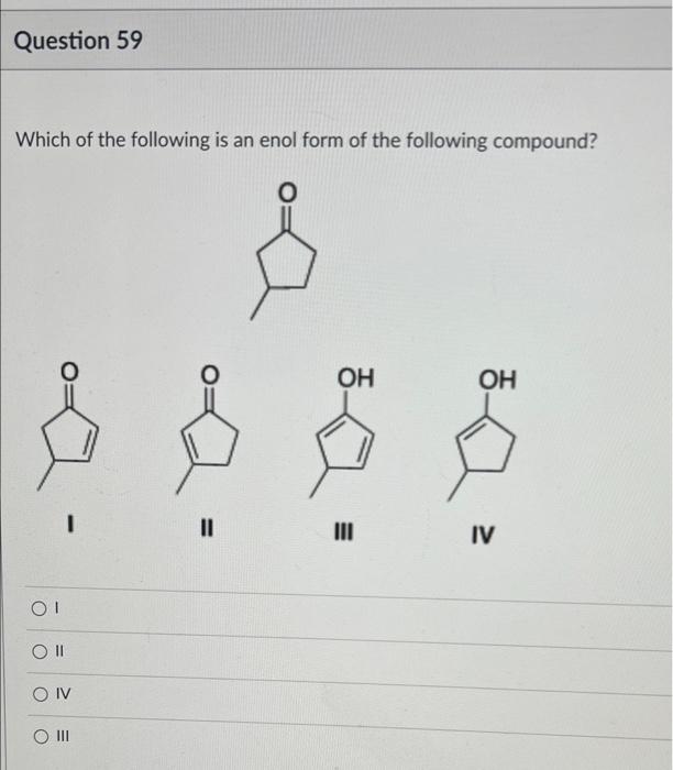Solved Question 59 Which of the following is an enol form of | Chegg.com