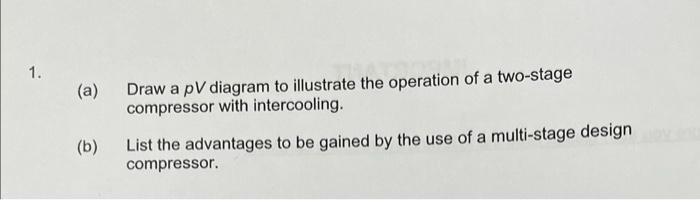 Solved (a) Draw a pV diagram to illustrate the operation of | Chegg.com