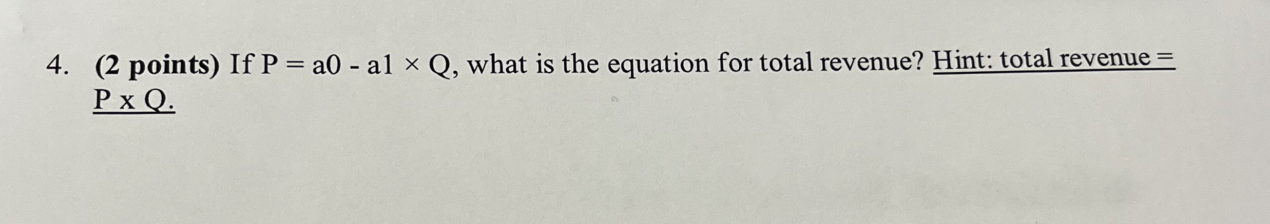 Solved (2 ﻿points) ﻿If P=a0-a1×Q, ﻿what is the equation for | Chegg.com