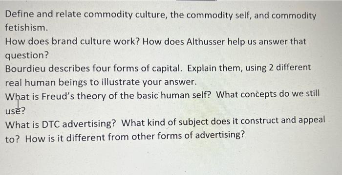 Define and relate commodity culture, the commodity | Chegg.com