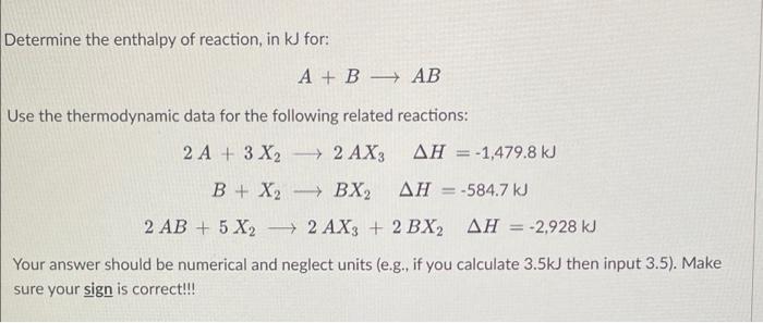 Solved Determine the enthalpy of reaction, in kJ for: A + B | Chegg.com