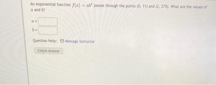 Solved An exponential function f(x)=abx passes through the | Chegg.com