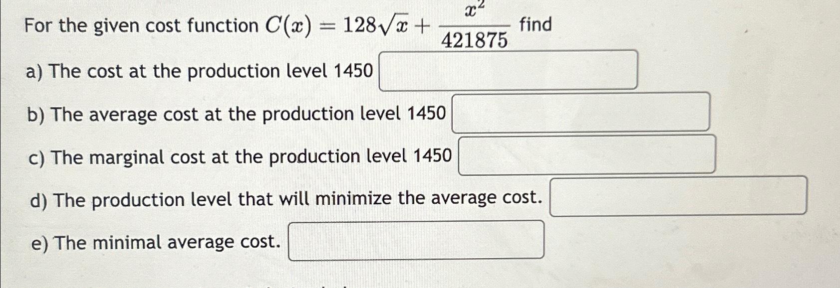 Solved For the given cost function C(x)=128x2+x2421875 | Chegg.com
