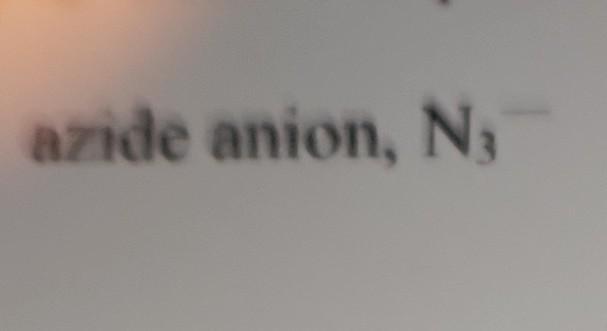 Solved aride anion, N3 | Chegg.com