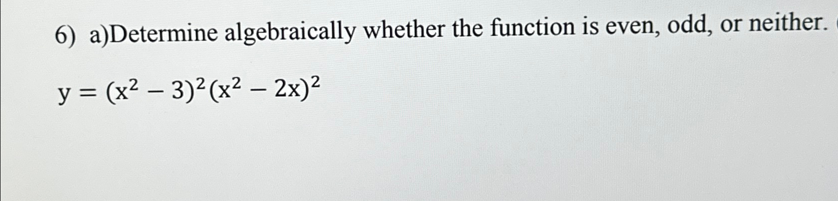 Solved a)Determine algebraically whether the function is | Chegg.com