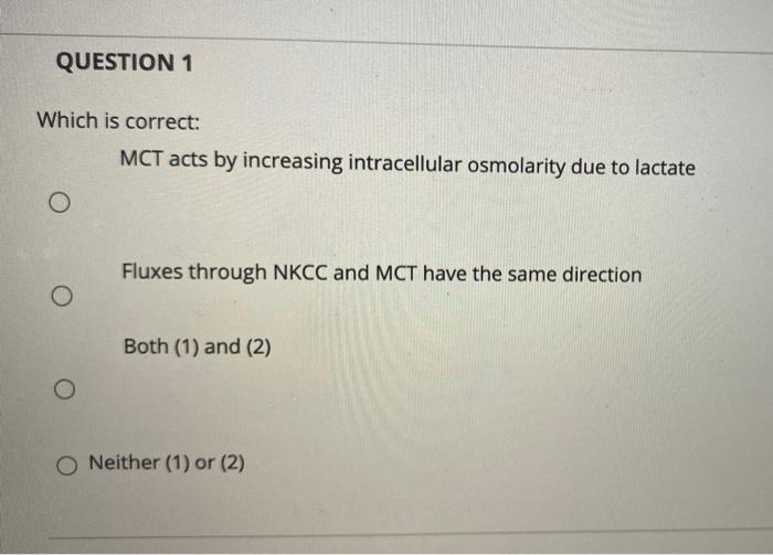 Solved QUESTION 1 Which is correct: MCT acts by increasing | Chegg.com