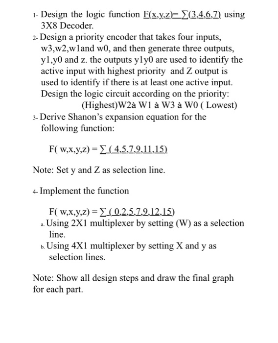Solved 1- Design the logic function F(x,y,z)=(3,4,6,7) using | Chegg.com