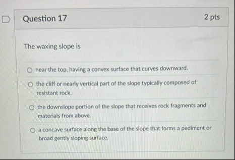 Solved Question 172 ﻿ptsThe waxing slope isnear the top, | Chegg.com