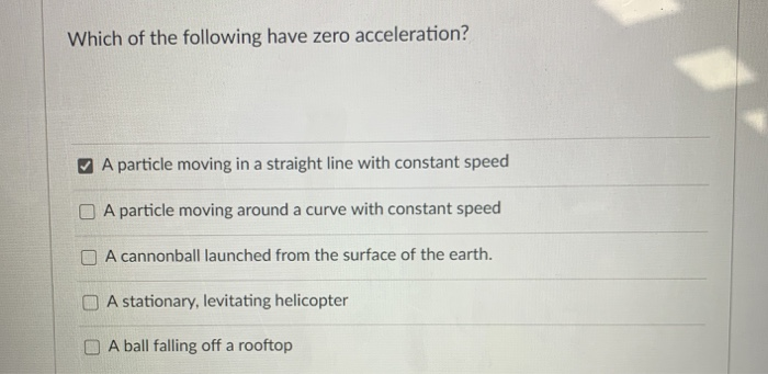 Solved Which of the following have zero acceleration? A | Chegg.com