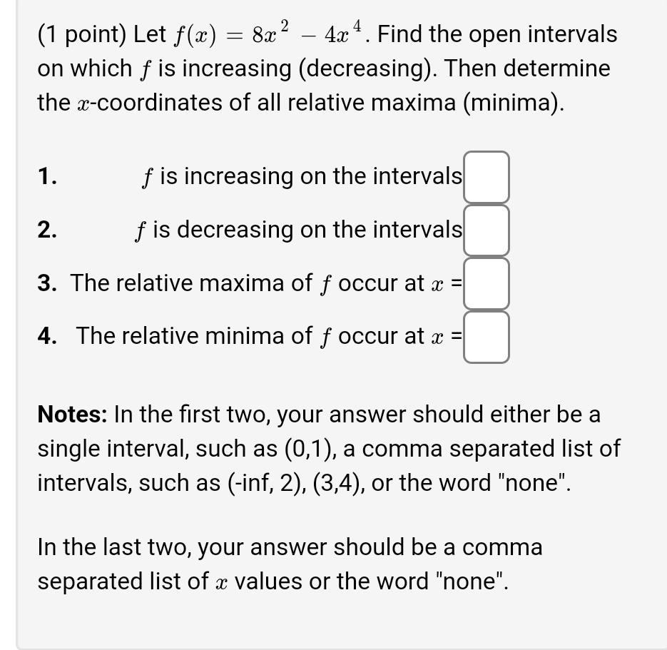 Solved (1 ﻿point) ﻿Let f(x)=8x2-4x4. ﻿Find the open | Chegg.com