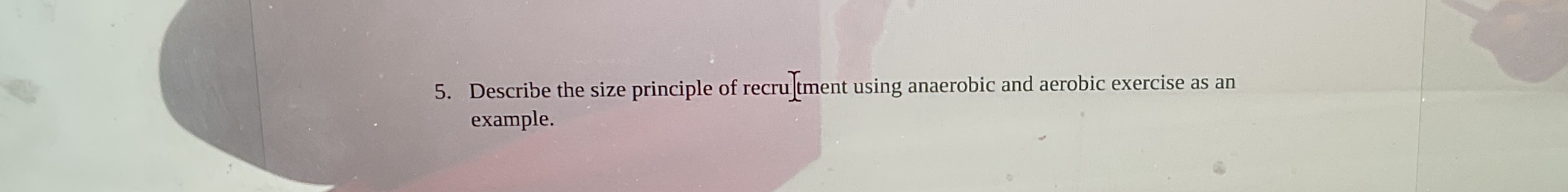 Solved Describe the size principle of recruitment using | Chegg.com