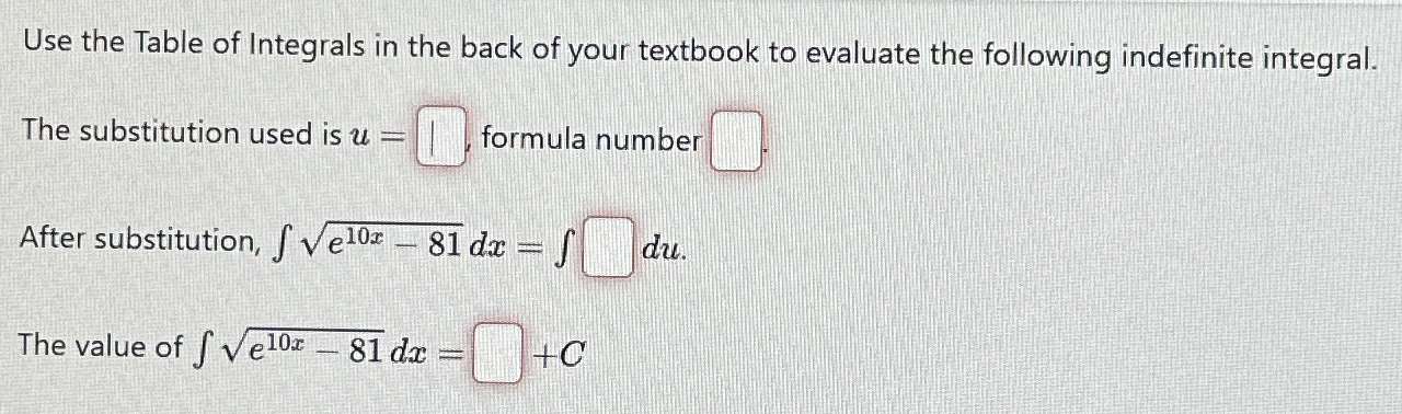 Solved Use the Table of Integrals in the back of your | Chegg.com
