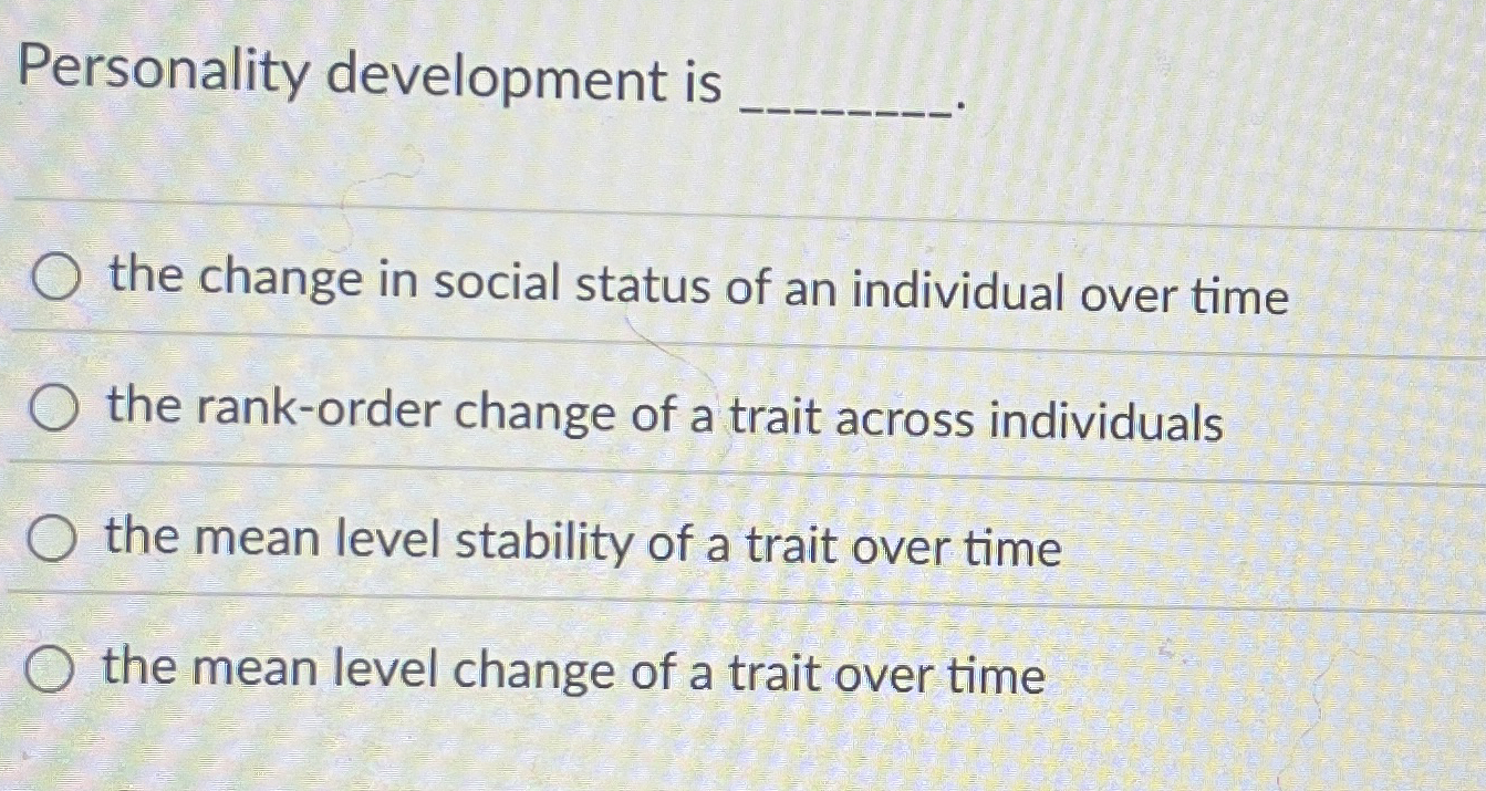 Solved Personality development is q,the change in social | Chegg.com