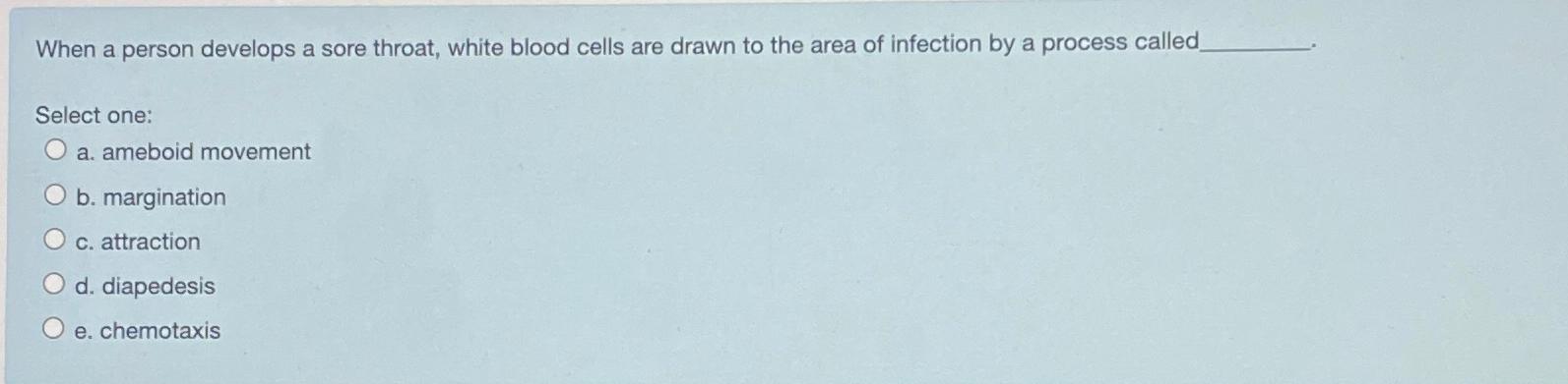 Solved When a person develops a sore throat, white blood | Chegg.com