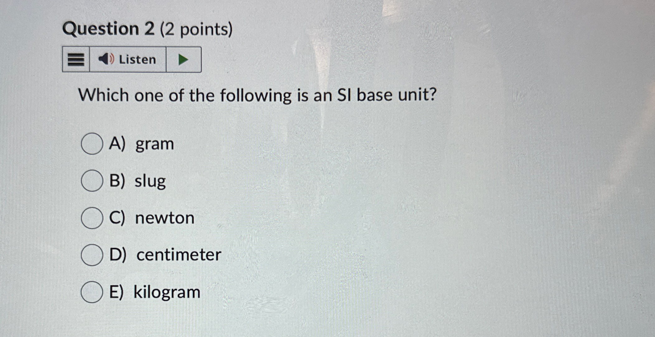 Solved Question 2 (2 ﻿points)Which one of the following is | Chegg.com