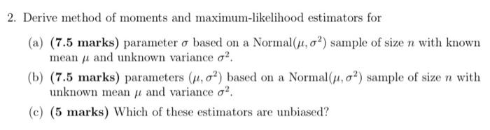 Solved 2. Derive method of moments and maximum-likelihood | Chegg.com
