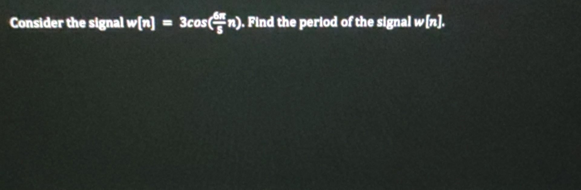 Solved Consider the signal x(n) shown below:Consider the | Chegg.com