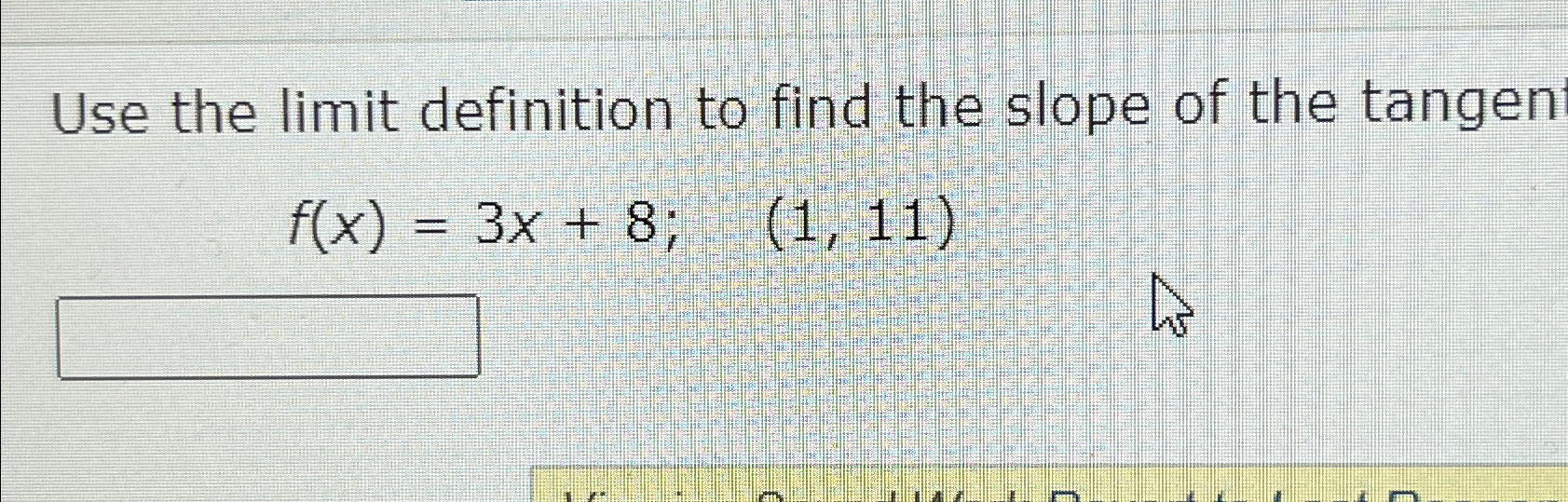 Solved Use the limit definition to find the slope of the | Chegg.com