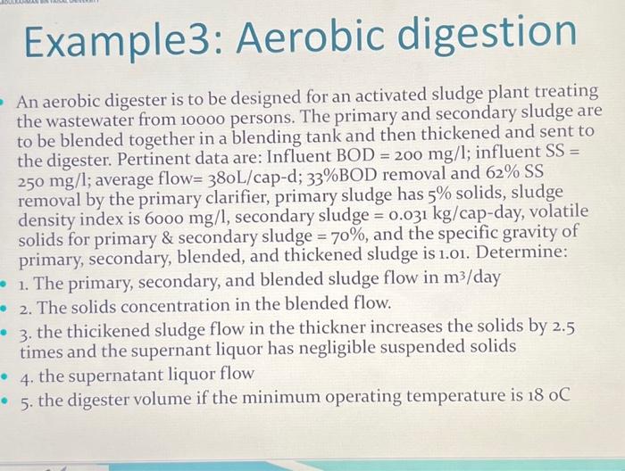 Solved Example3: Aerobic digestion An aerobic digester is to | Chegg.com