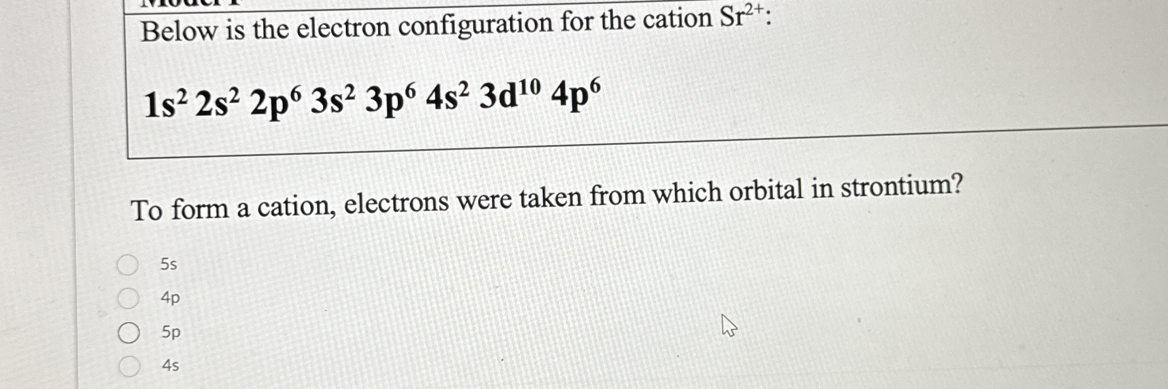 Solved Below is the electron configuration for the cation | Chegg.com