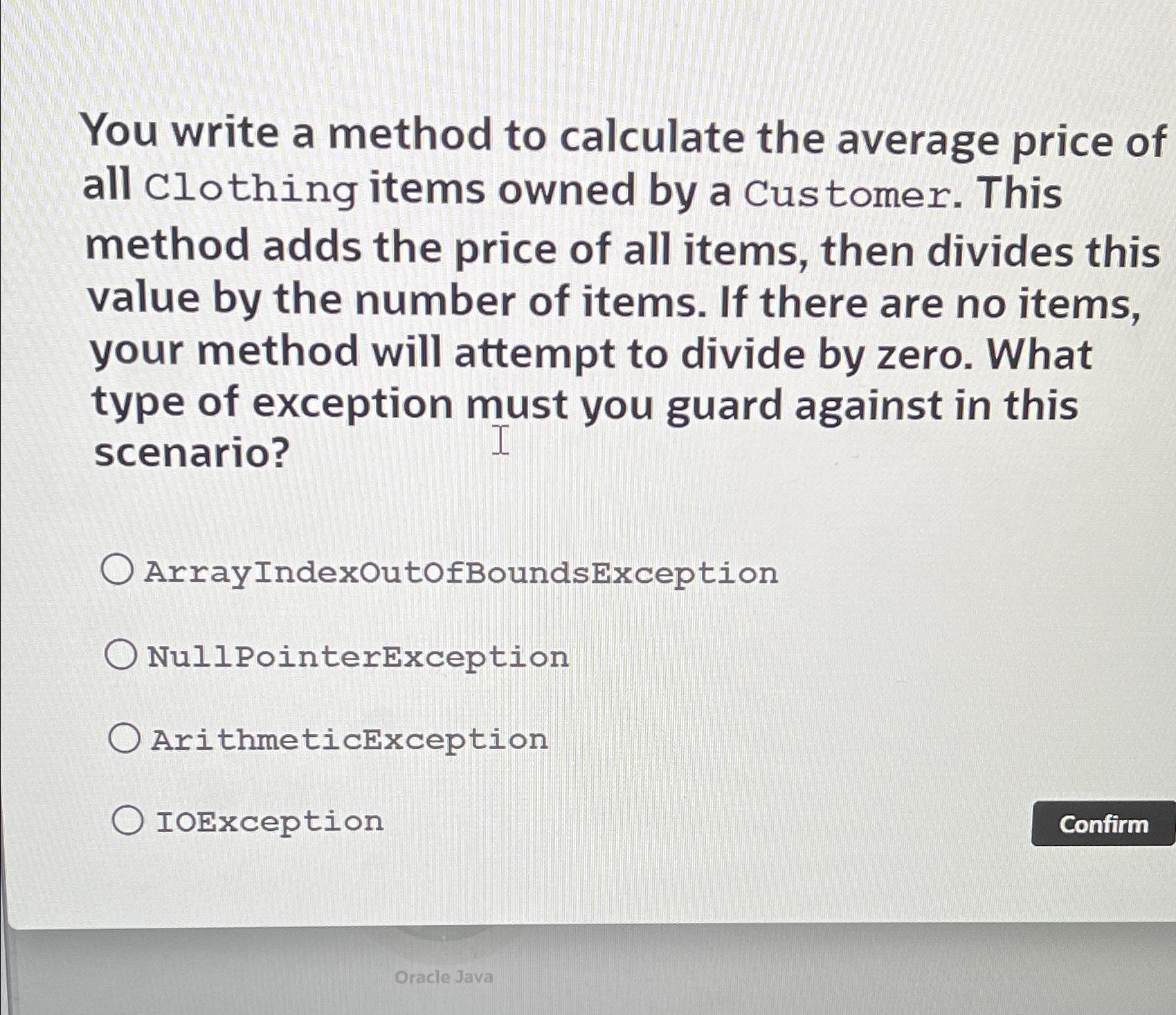 Solved You write a method to calculate the average price of | Chegg.com